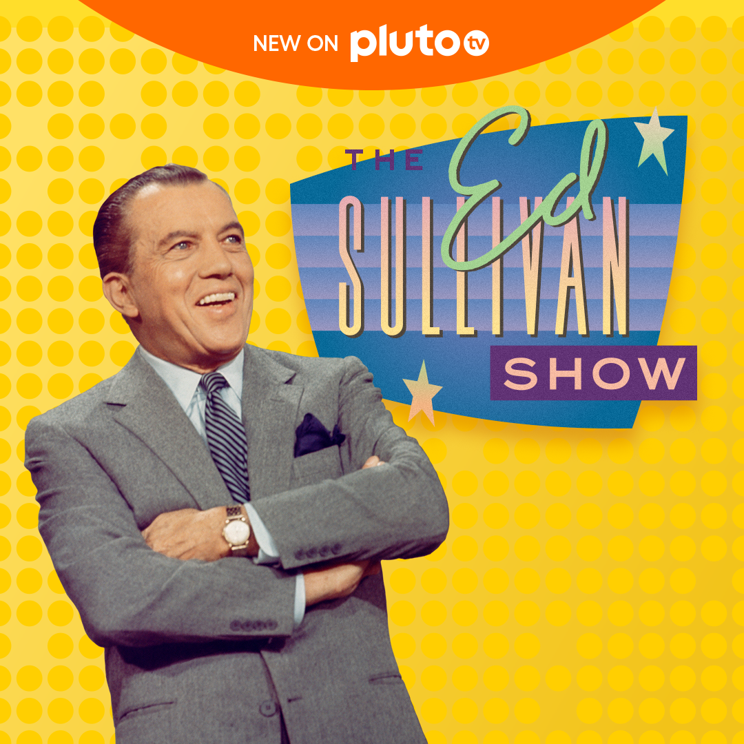 The Ed Sullivan Show Officially Launches On Pluto TV - Ed Sullivan Show